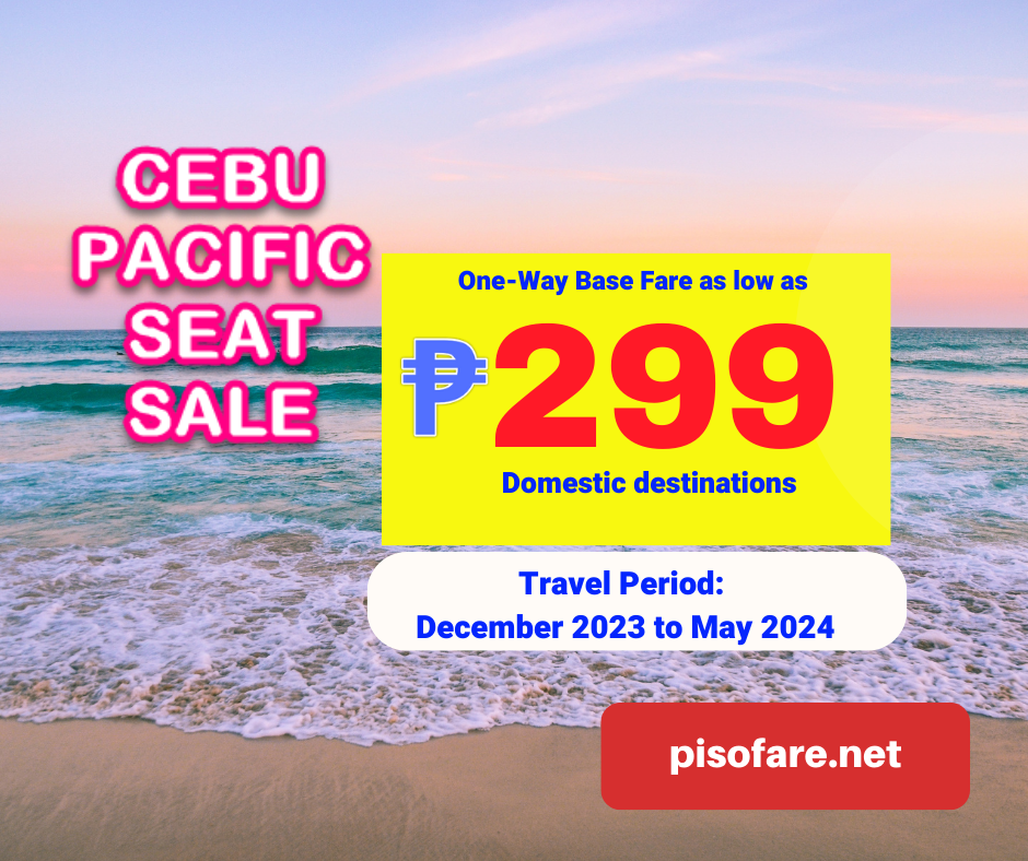 Cebu Pacific Promo 2024 As Low As P299 Base Fare on Domestic Flights ...